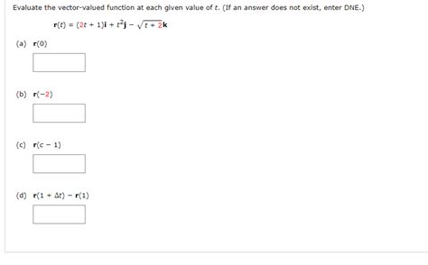 Solved Evaluate The Vector Valued Function At Each Given Chegg Com
