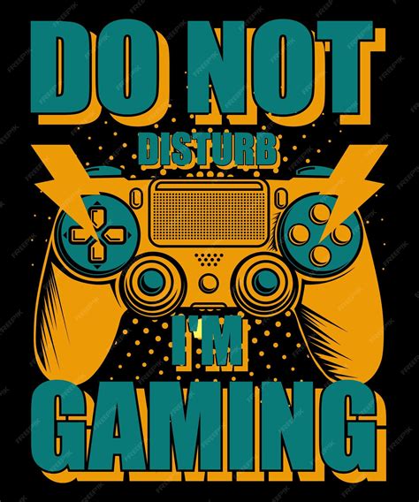 Do Not Disturb Im Gaming Video Game T Shirt Design Premium Vector