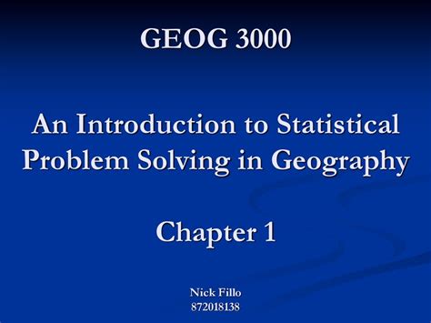 GEOG 3000 An Introduction to Statistical Problem Solving in Geography Chapter 1 Nick Fillo ppt ...