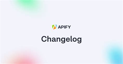Changelog · Apify