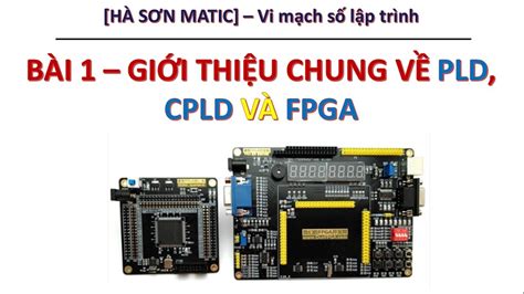 [vi mạch số lập trình] bài 1 giới thiệu chung về vi mạch pld cpld và