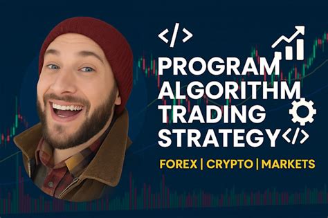 Program Algorithm Trading Strategy Or Any Script For Forex Trading By