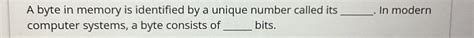 A Byte In Memory Is Identified By A Unique Number