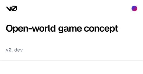 open world game concept v0 by vercel