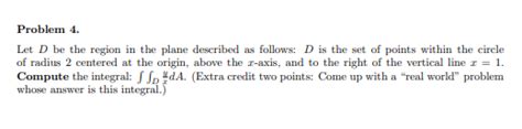 Solved Problem Let D Be The Region In The Plane Described Chegg