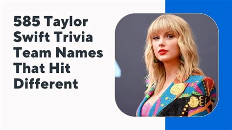 585 Taylor Swift Trivia Team Names That Hit Different All Time Names