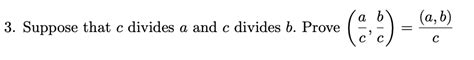Solved 3 Suppose That C Divides A And C Divides B Prove