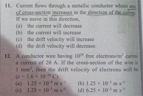 current flows through a metallic conductor whose are of cross section inc