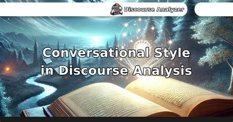 Conversational Style In Discourse Analysis [interactive Article] Discourse Analyzer Ai Toolkit