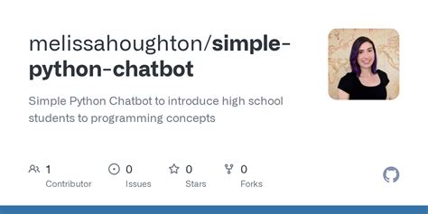 Github Melissahoughtonsimple Python Chatbot Simple Python Chatbot To Introduce High School