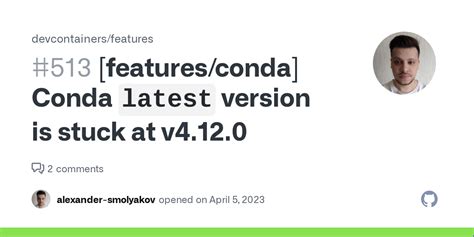 [features conda] conda `latest` version is stuck at v4 12 0 · issue 513 · devcontainers