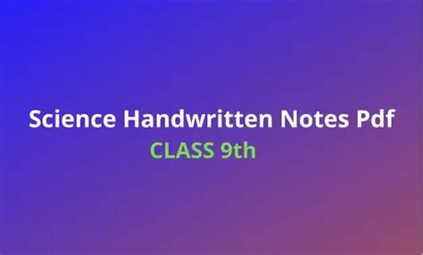 Class 9 Science Handwritten Notes Pdf Download Readaxis