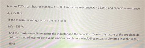 Solved A series RLC circuit has resistance R Ω Chegg