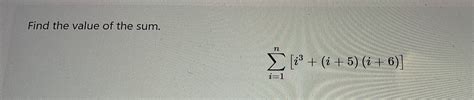 solved find the value of the sum ∑i 1n[i3 i 5 i 6 ]