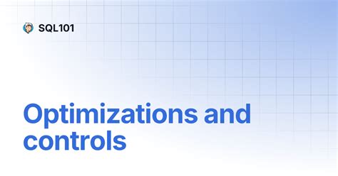 Optimizations And Controls Sql101