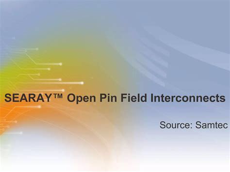 SEARAY Open Pin Field Interconnects PPT