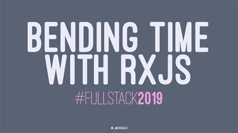 Github Maxgallotalk Bending Time With Rxjs 15 Minutes Lightning
