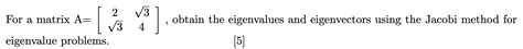 Solved 2 For A Matrix A 13 Eigenvalue Problems 13 4