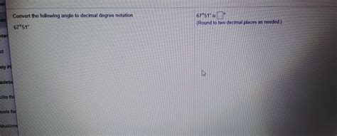 Solved W Convert The Following Angle To Decimal Degree Chegg Com