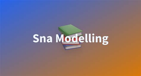 Sna Modelling A Hugging Face Space By Yash104353261