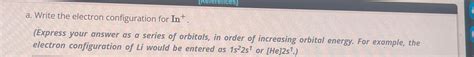 A Write The Electron Configuration For In Express Chegg Com