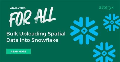 Bulk Uploading Spatial Data Into Snowflake Alteryx Community