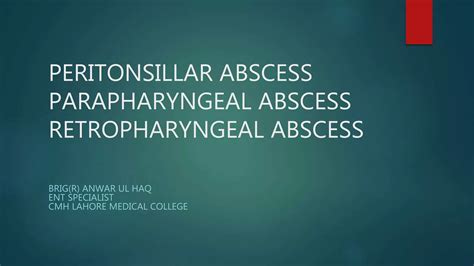 Peritonsillar Abscess Parapharyngeal Abscess Retropharyngeal Abscess