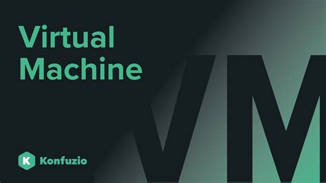 understanding virtual machines and using them correctly in the company