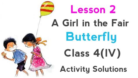 A Girl In The Fair Class 4 Lesson 2 Butterfly