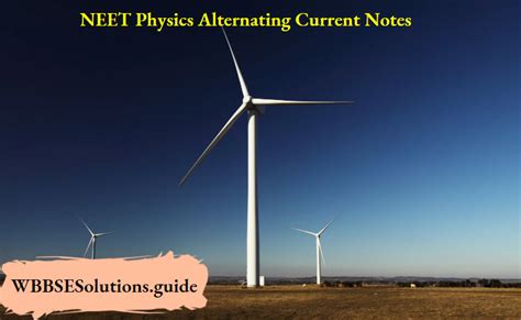 Neet Physics Alternating Current Notes Wbbse Solutions