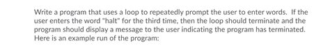 Solved Write A Program That Uses A Loop To Repeatedly Prompt Chegg Com