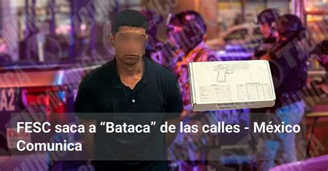 Fesc Saca A Bataca” De Las Calles Mx Comunica