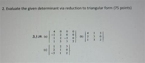 solved 2 evaluate the given determinant via reduction to