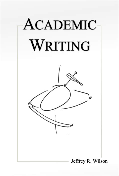 Academic Writing Jeffrey R Wilson