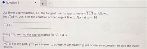 Solved Use Linear Approximation I E The Tangent Line To