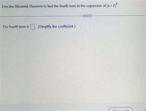 Solved Use the Binomial Theorem to find the fourth term in | Chegg.com
