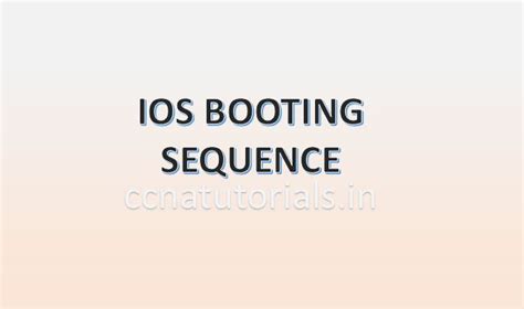 IOS Booting Sequence Of Cisco Router Explained CCNA TUTORIALS