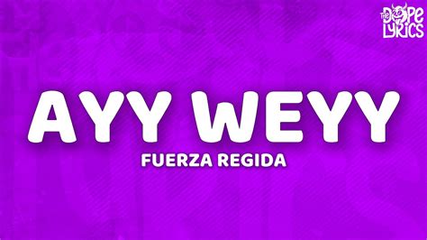 Fuerza Regida Ayy Weyy Letra