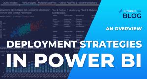 Deployment Strategies In Power BI An Overview