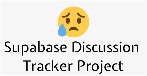 Supabase Discussion Tracker Project