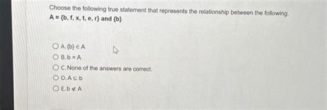 Solved Choose The Following True Statement That Represents