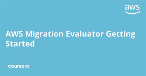 Aws Migration Evaluator Getting Started Coursera