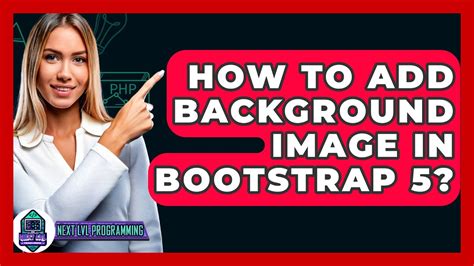 How To Add Background Image In Bootstrap 5 Next Lvl Programming Youtube