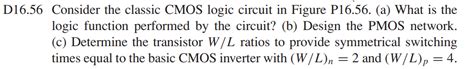 Consider The Classic Cmos Logic Circuit In Figure P16 56 A What Is