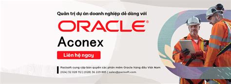 Quản Trị Dự án Doanh Nghiệp Dễ Dàng Với Oracle Aconex Bản Quyền Tại Sao Không