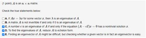 Solved 1 Point A Is An N×n Matrix Check The True