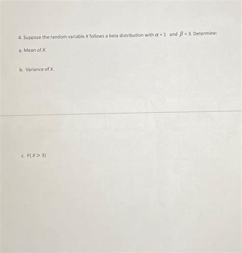 Solved 4. Suppose the random variable x follows a beta | Chegg.com