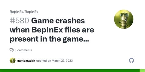 Game Crashes When Bepinex Files Are Present In The Game Folder · Issue