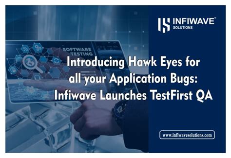 Infiwave Launches Testfirst Qa Issuewire