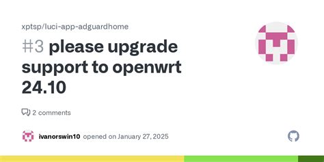 Please Upgrade Support To Openwrt 2410 · Issue 3 · Xptspluci App Adguardhome · Github